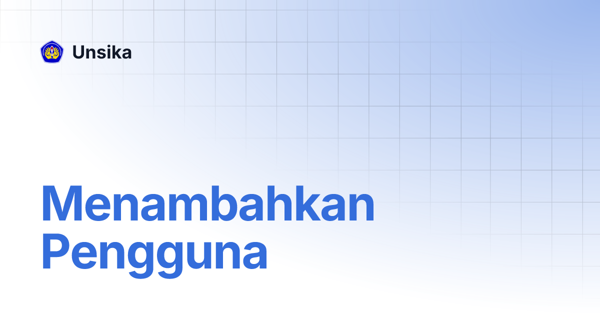 Menambahkan Pengguna | Unsika